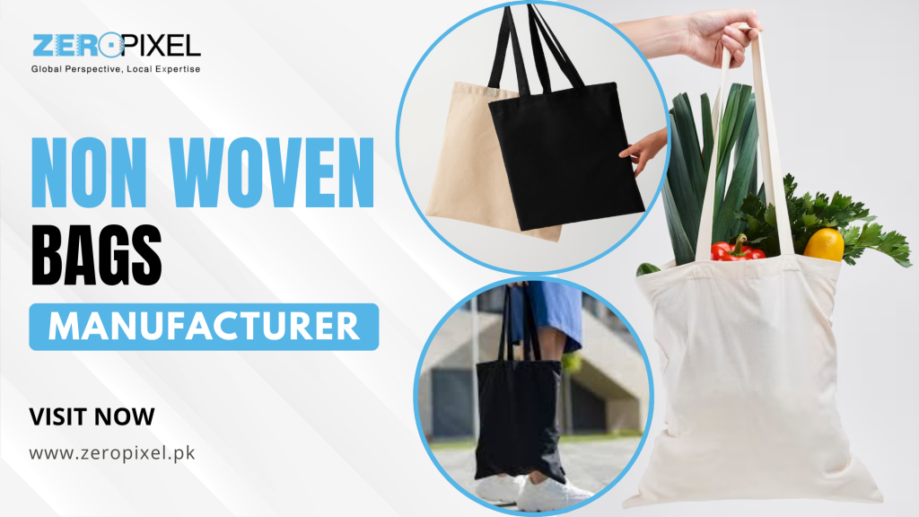 4 Benefits for a Non Woven Bags Manufacturer in Lahore